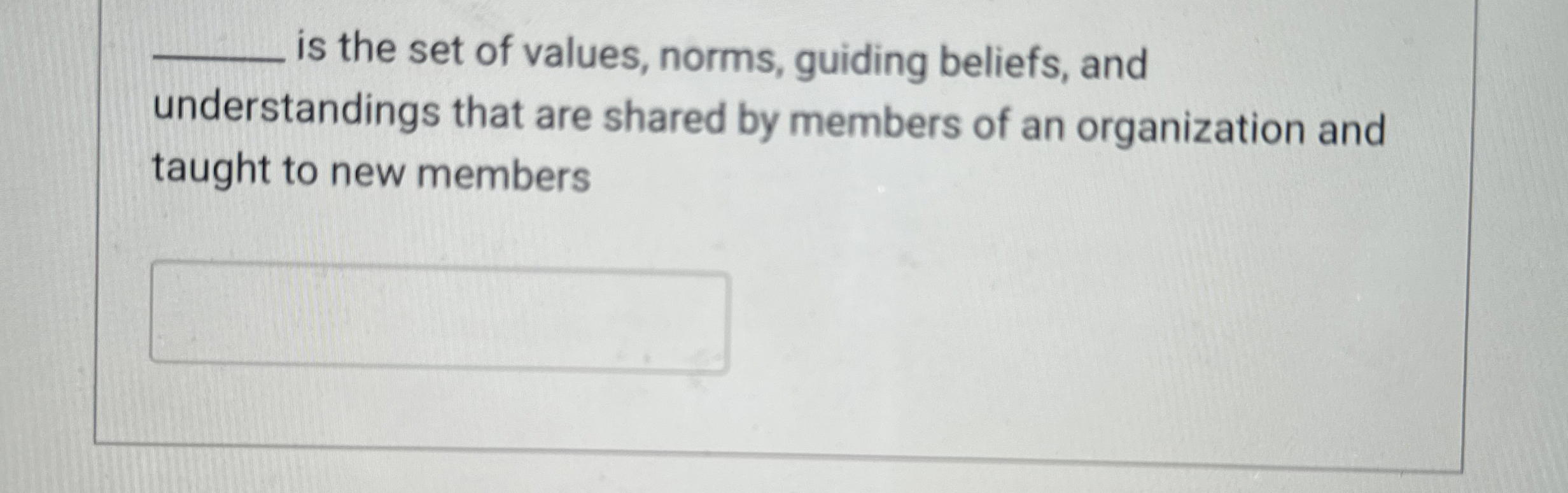 Solved is the set of values, norms, guiding beliefs, and | Chegg.com