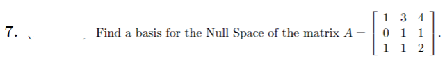 Solved . ﻿Find a basis for the Null Space of the matrix | Chegg.com
