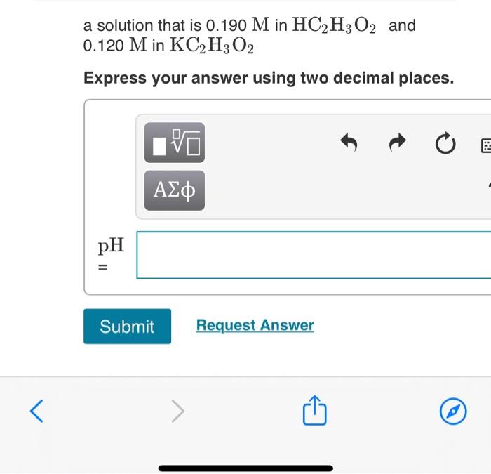 Solved a solution that is 0.190M in HC2H3O2 and 0.120M in | Chegg.com