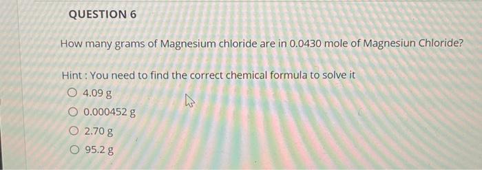 Solved QUESTION 6 How many grams of Magnesium chloride are | Chegg.com