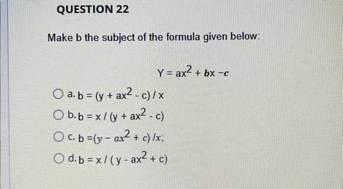 Solved Make b the subject of the formula given below: | Chegg.com