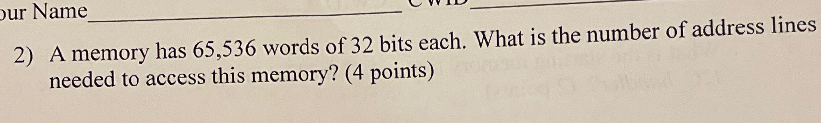 Solved A Memory Has 65536 ﻿words Of 32 ﻿bits Each What Is 