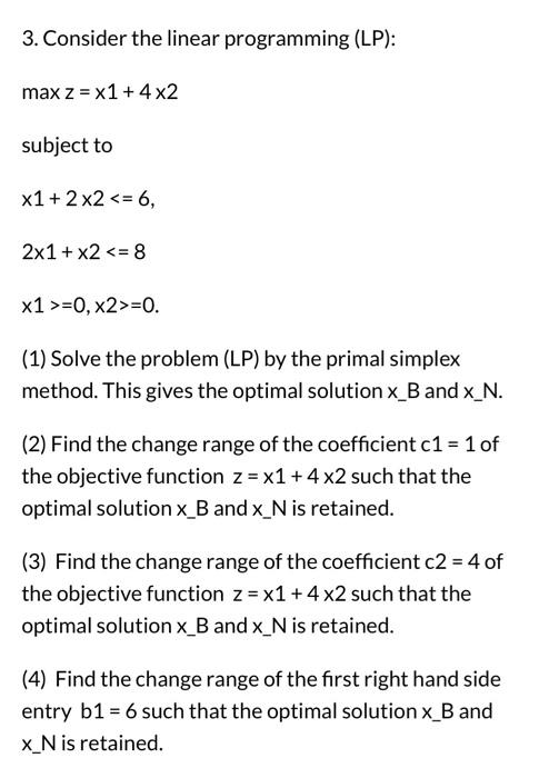 Solved 3. Consider the linear programming (LP): maxz=x1+4×2 | Chegg.com