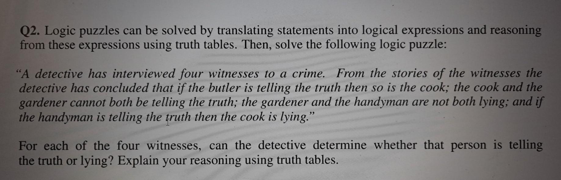 Solved Q2. Logic puzzles can be solved by translating | Chegg.com