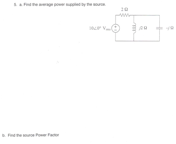 Solved a. ﻿Find the average power supplied by the source. | Chegg.com