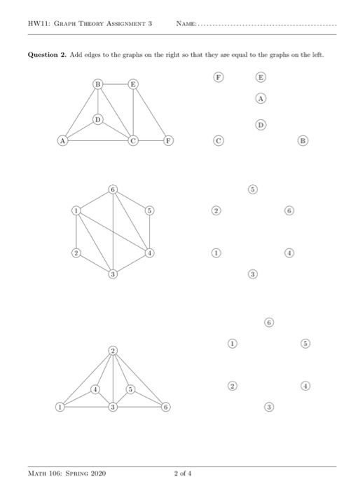 Solved HW11: GRAPH THEORY ASSIGNMENT 3 NAME:.... Question 2. | Chegg.com