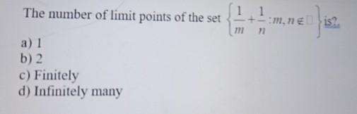 Solved The number of limit points of the set {m1+n1:m,n∈]} | Chegg.com