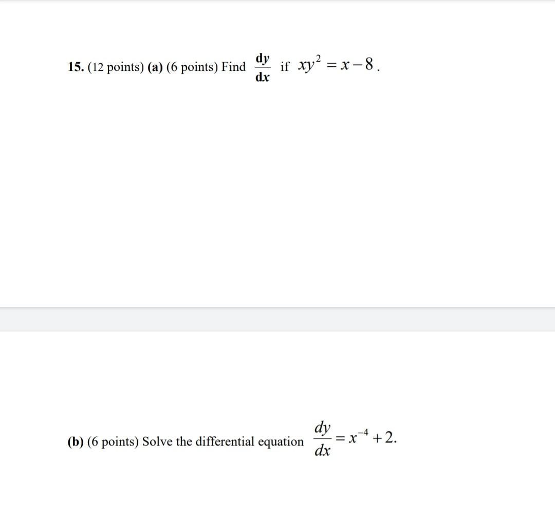 Solved 15. (12 points) (a) (6 points) Find dxdy if xy2=x−8. | Chegg.com