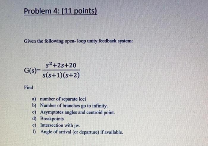 Solved Problem 4: (11 points) Given the following open-loop | Chegg.com