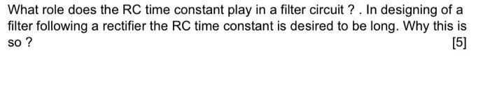 Solved What role does the RC time constant play in a filter | Chegg.com