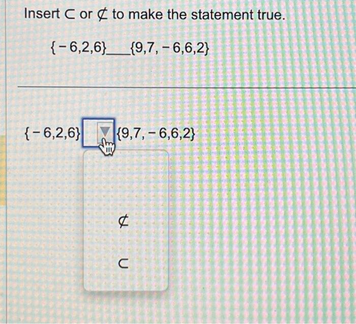 Solved Insert ⊂ or ⊂ to make the statement true. | Chegg.com