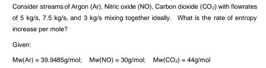 Solved Consider streams of Argon (Ar), Nitric oxide (NO), | Chegg.com