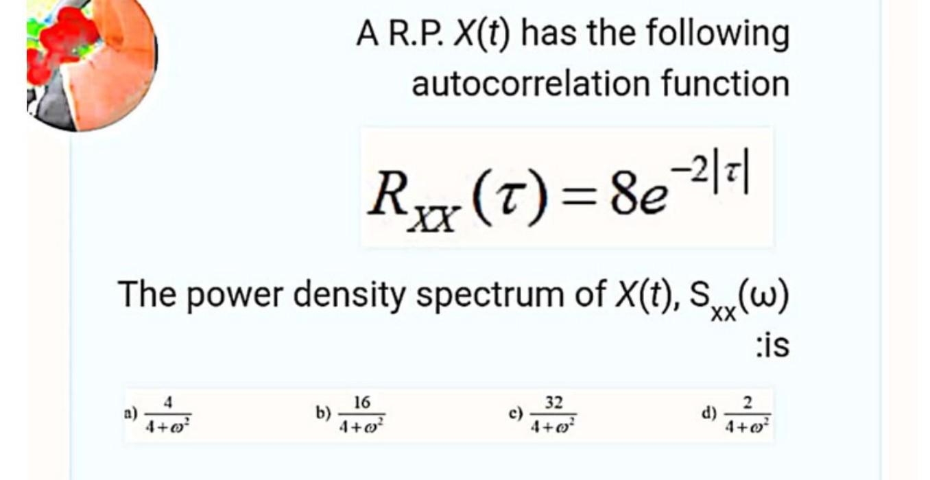 Solved A R.P. X(t) has the following autocorrelation | Chegg.com