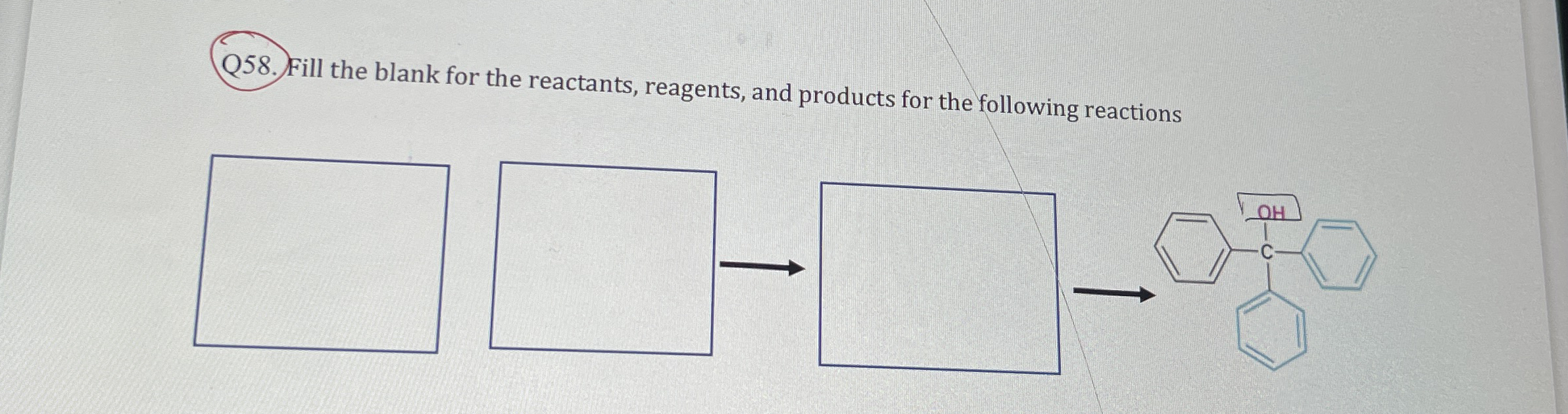 Solved by an EXPERT Q58. ﻿Fill the blank for the reactants, reagents, and | Chegg.com