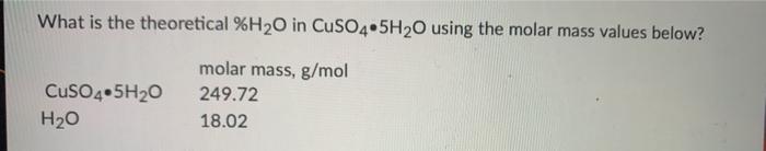 Solved What is the theoretical %H20 in CuSO4.5H20 using the | Chegg.com