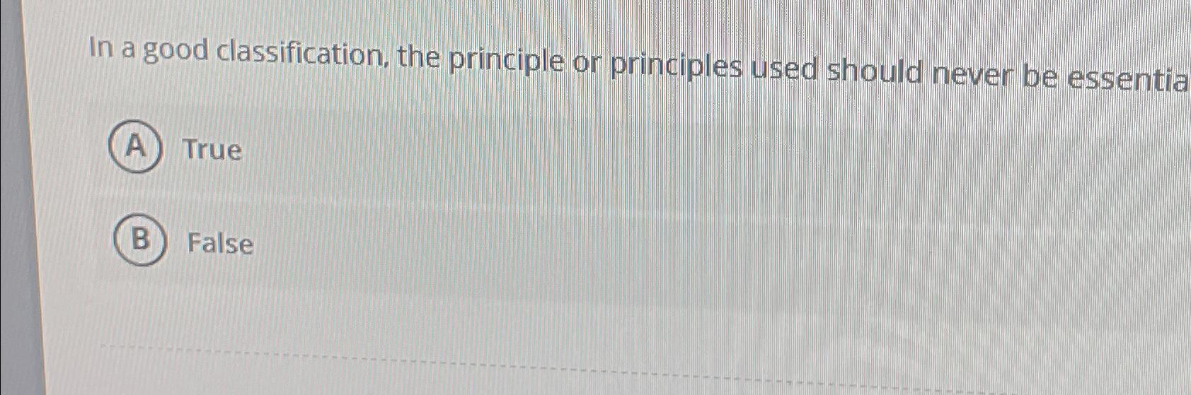 Solved In a good classification, the principle or principles | Chegg.com