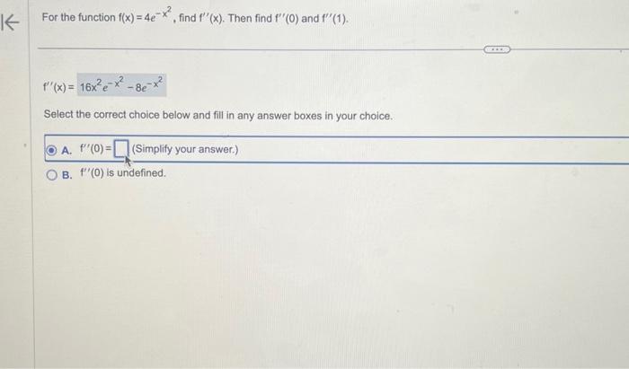 Solved For the function f(x)=4e−x2, find f′′(x). Then find | Chegg.com