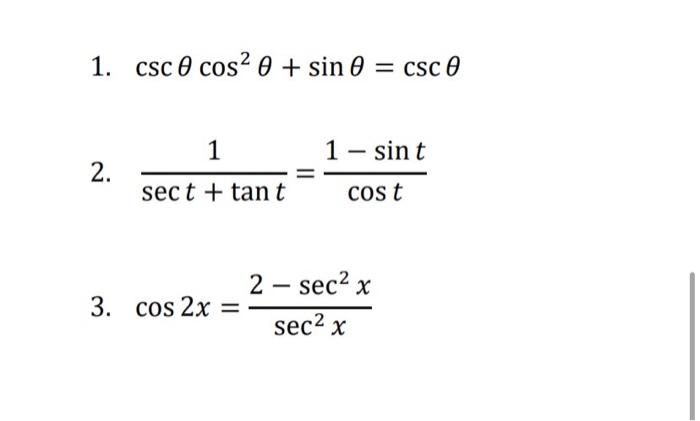 Solved 1. csc o cos2 0 + sin 0 = csc 0 1 1 - sint 2. sect + | Chegg.com