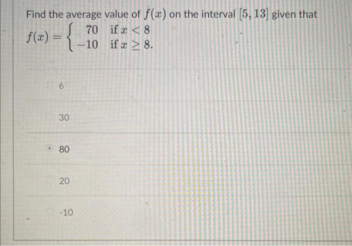 Solved Find the average value of f(x) on the interval [5,13] | Chegg.com