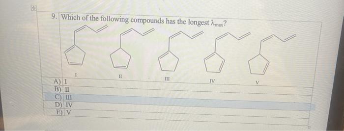 Solved 9. Which of the following compounds has the longest | Chegg.com