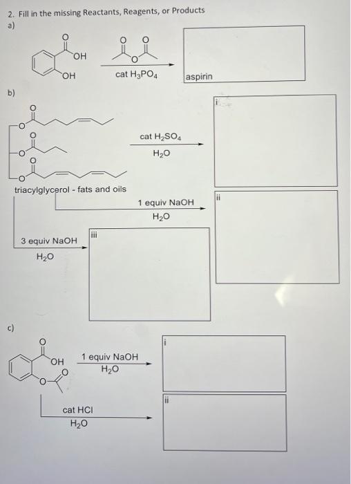 Solved 2. Fill in the missing Reactants, Reagents, or | Chegg.com Solved 2. Fill in the missing Reactants, Reagents, or | Chegg.com