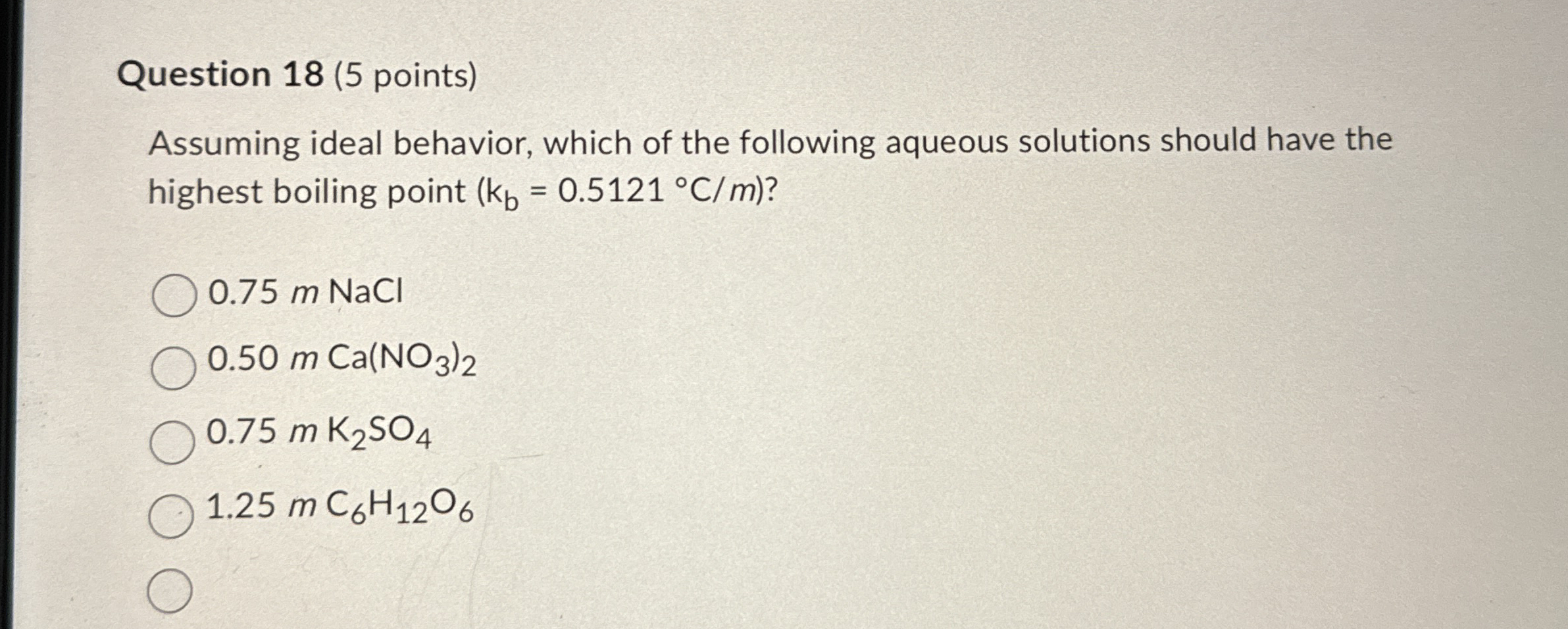 Solved Question 18 (5 ﻿points)Assuming ideal behavior, which | Chegg.com