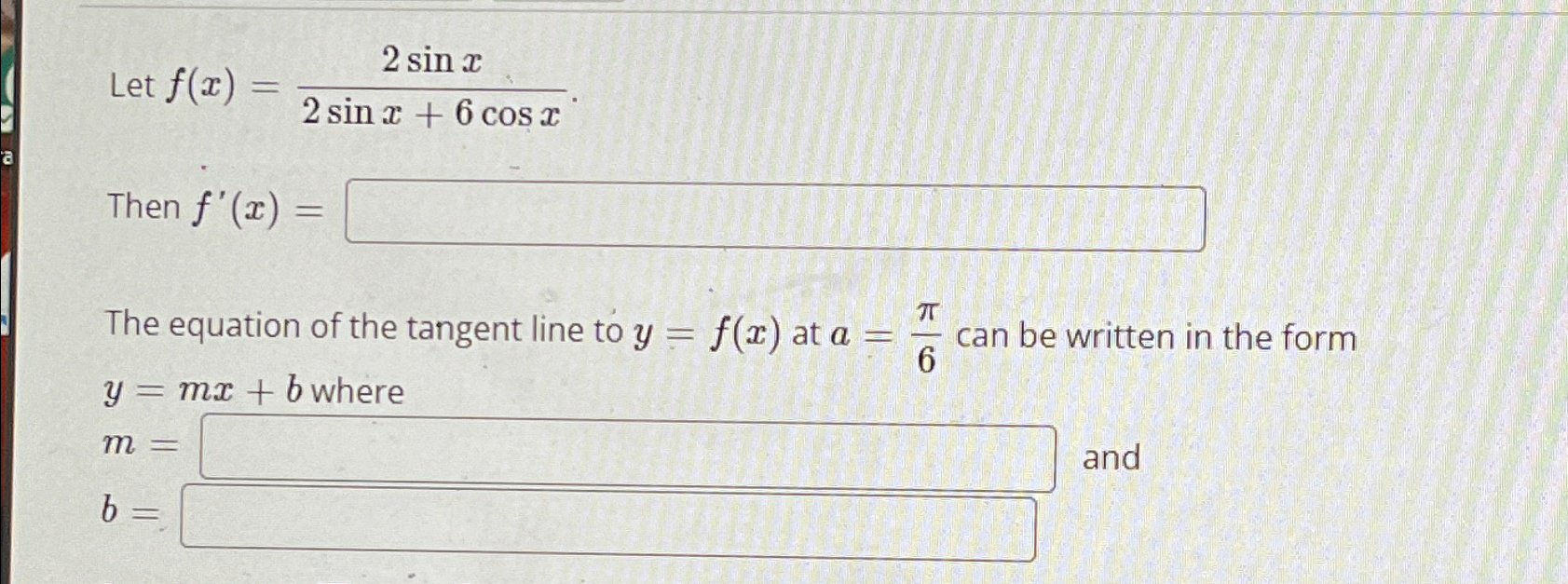 Solved Let f(x)=2sinx2sinx+6cosx.Then f'(x)=The equation of | Chegg.com