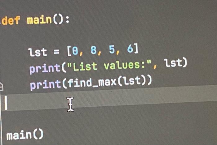 Solved Def Find max Lst If Len lst 1 Return Lst 0 Chegg