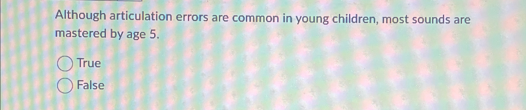 Solved Although articulation errors are common in young | Chegg.com
