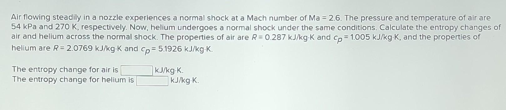 Solved Air flowing steadily in a nozzle experiences a normal | Chegg.com