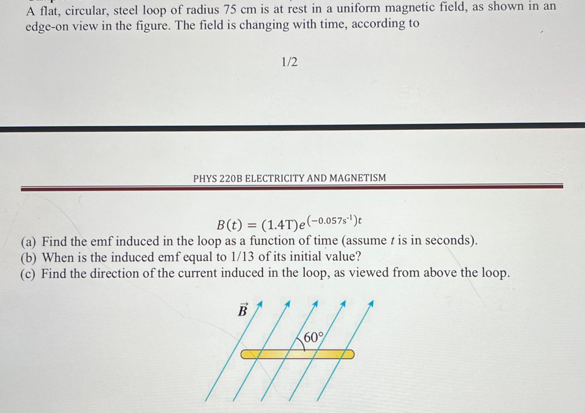Solved A flat, circular, steel loop of radius 75cm ﻿is at | Chegg.com