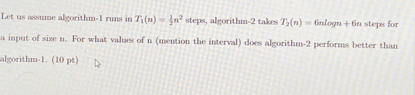 Solved Let us assume algorithm-1 runs in | Chegg.com