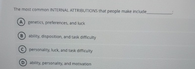 Solved The most common INTERNAL ATTRIBUTIONS that people | Chegg.com