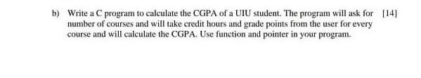 Solved b) Write a program to calculate the CGPA of a UIU | Chegg.com
