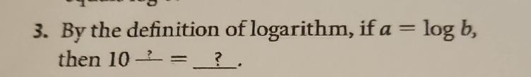 Solved By the definition of logarithm, if a=logb, ﻿then | Chegg.com