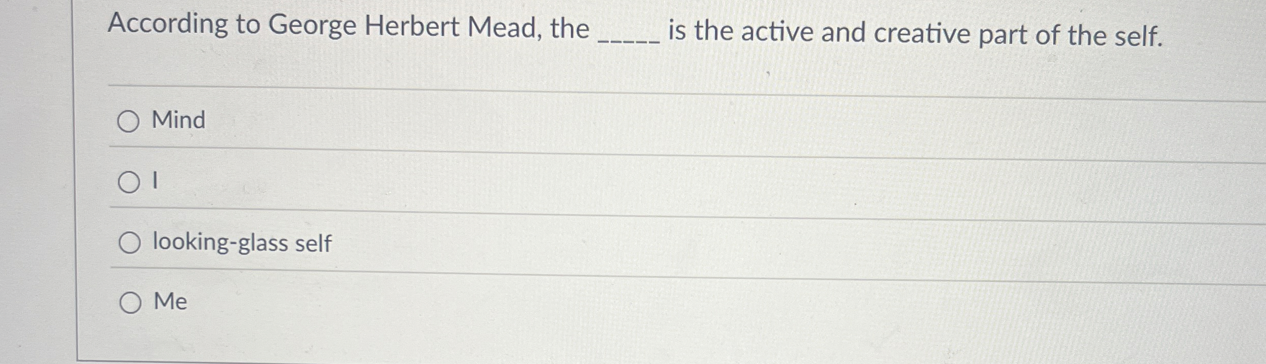 Solved According to George Herbert Mead, the q, ﻿is the | Chegg.com