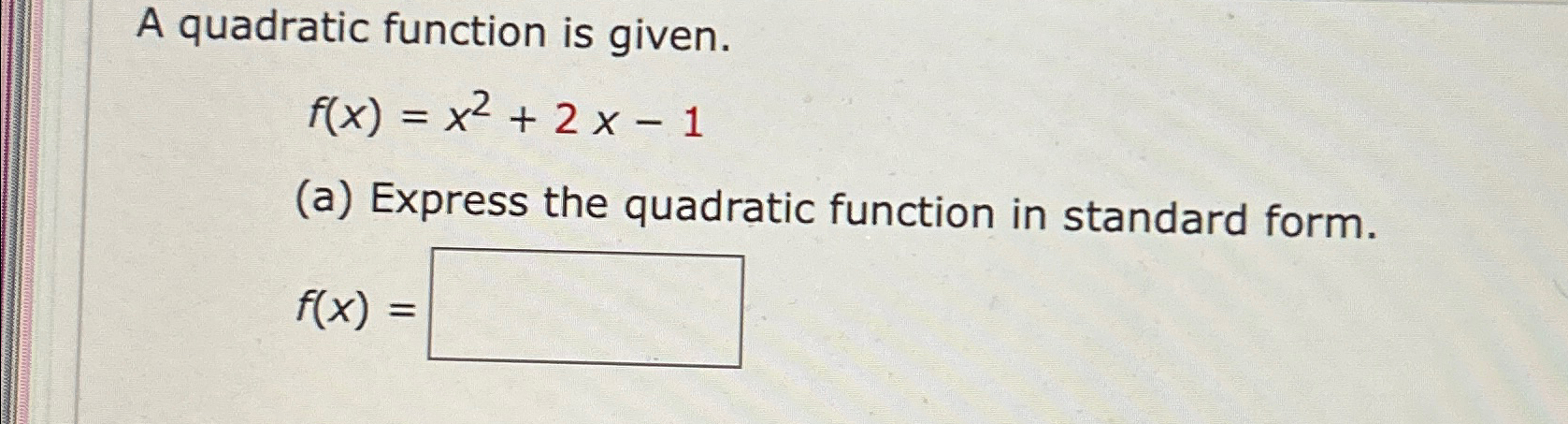 Solved A quadratic function is given.f(x)=x2+2x-1(a) | Chegg.com