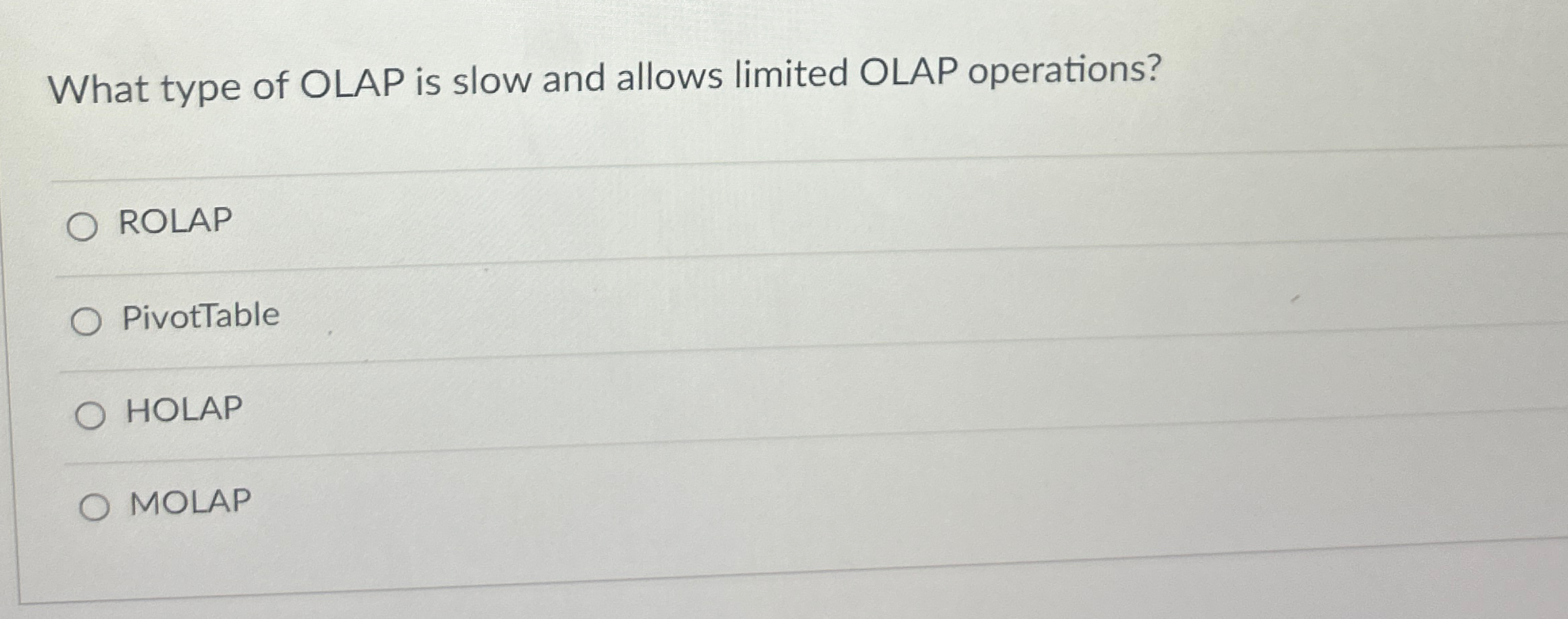 Solved What type of OLAP is slow and allows limited OLAP | Chegg.com