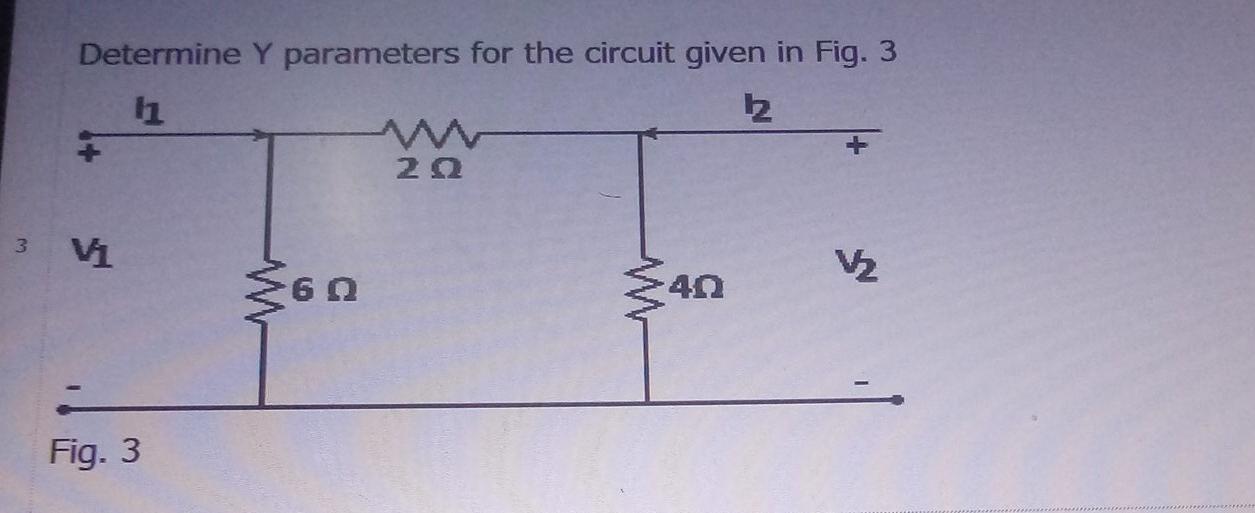 Solved Determine Y parameters for the circuit given in Fig. | Chegg.com