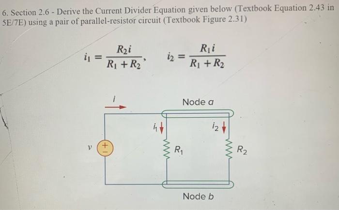 Solved 6. Section 2.6 - Derive the Current Divider Equation | Chegg.com