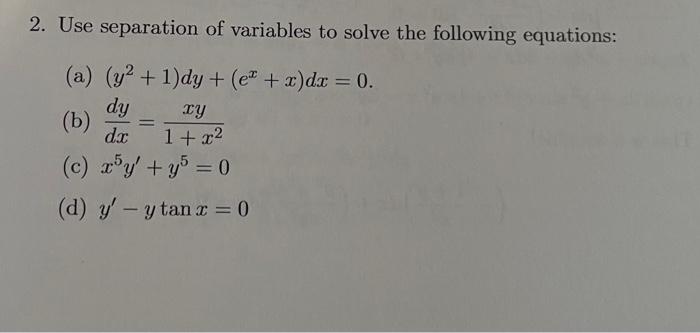 Solved 2. Use separation of variables to solve the following | Chegg.com