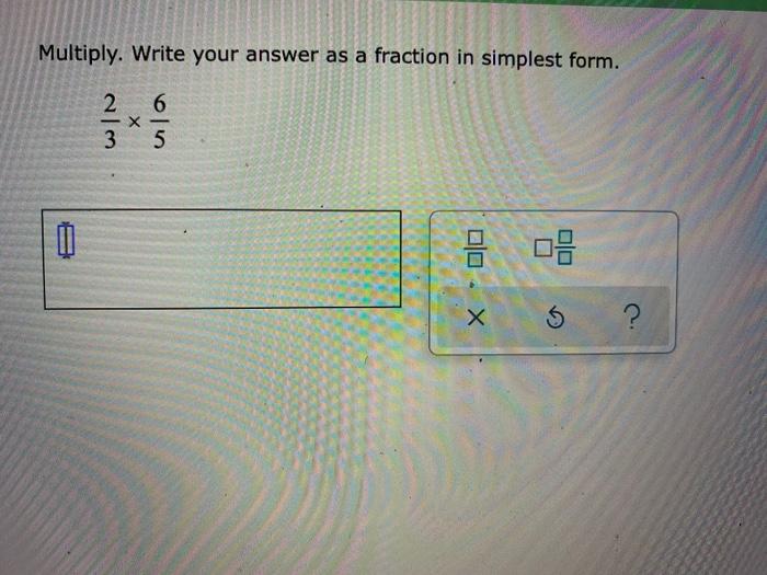 Solved Multiply. Write your answer as a fraction in simplest | Chegg.com