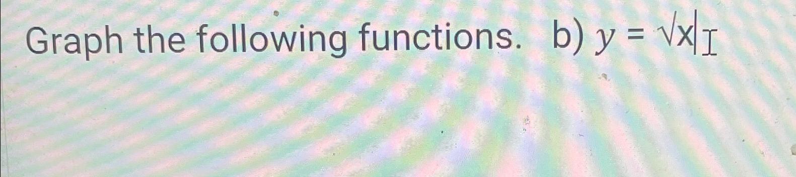 Solved Graph the following functions.b) y=x2| | Chegg.com