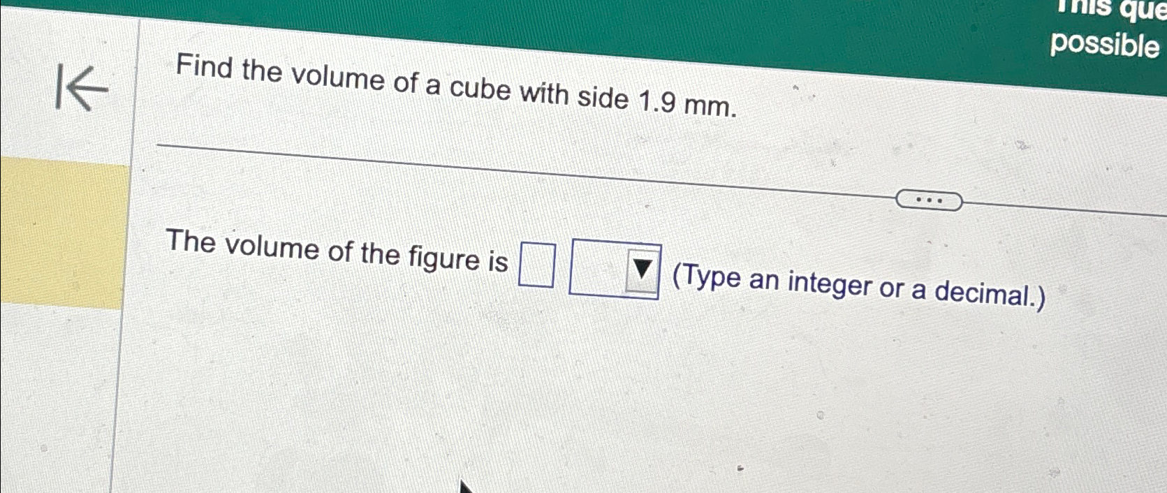 Solved Find the volume of a cube with side 1.9mm.The volume | Chegg.com
