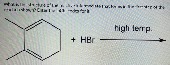 Solved What is the structure of the reactive intermediate | Chegg.com