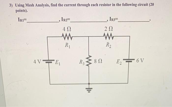 Solved 3) Using Mesh Analysis, find the current through each | Chegg.com