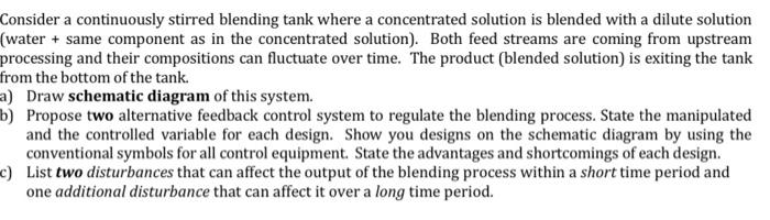 Solved Consider a continuously stirred blending tank where a | Chegg.com