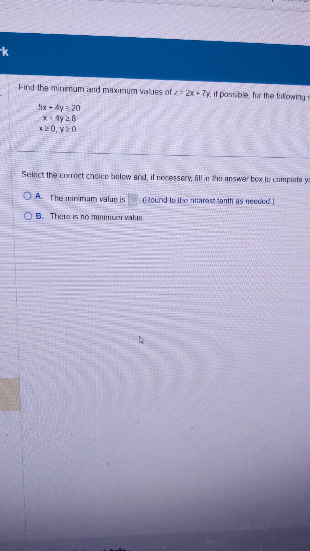 Solved Find the minimum and maximum values of z=2x+7y, if | Chegg.com
