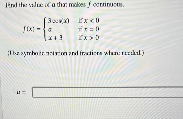 Solved Find the value of a that makes f continuous. | Chegg.com
