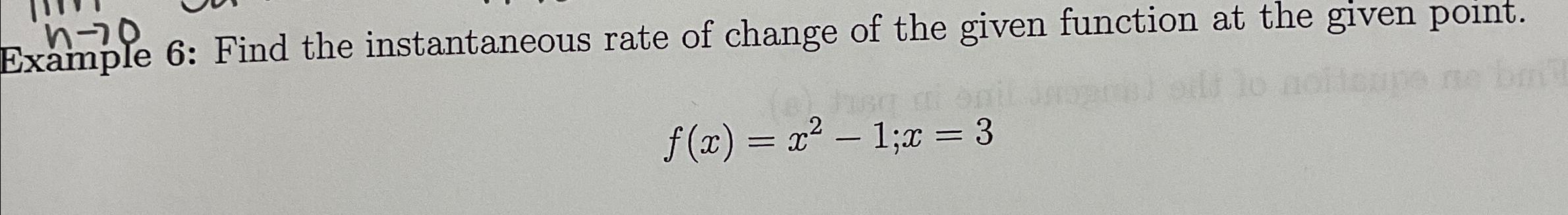 Solved Example 6: Find the instantaneous rate of change of | Chegg.com